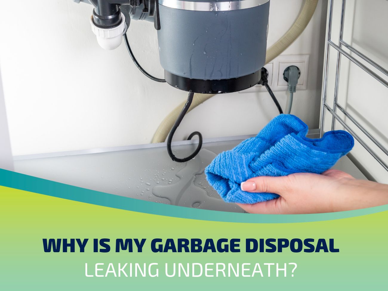 Why Is My Garbage Disposal Leaking Underneath?